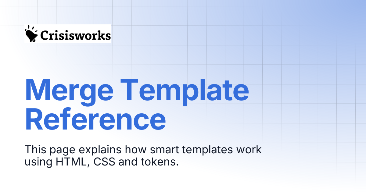 Merge Template Reference | Crisisworks Manual